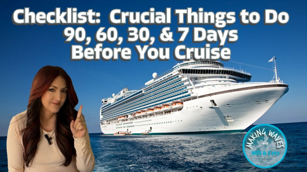 Checklist of Important Things to Do in the 90 Days Before Your Cruise ...