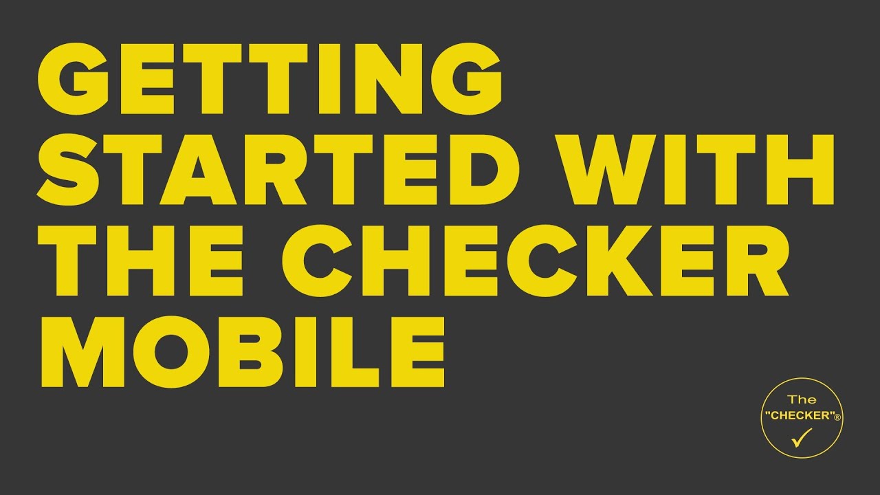 Getting Started with The Checker Mobile - YouTube