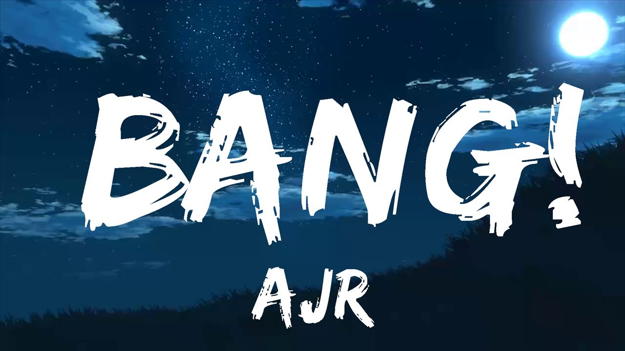 AJR - BANG! (Lyrics) | Music one for me - YouTube