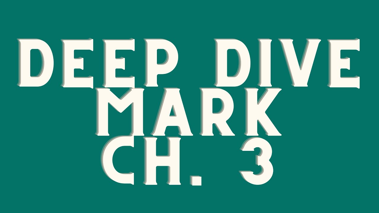 Deep Dive Mark Chapter 3 - YouTube