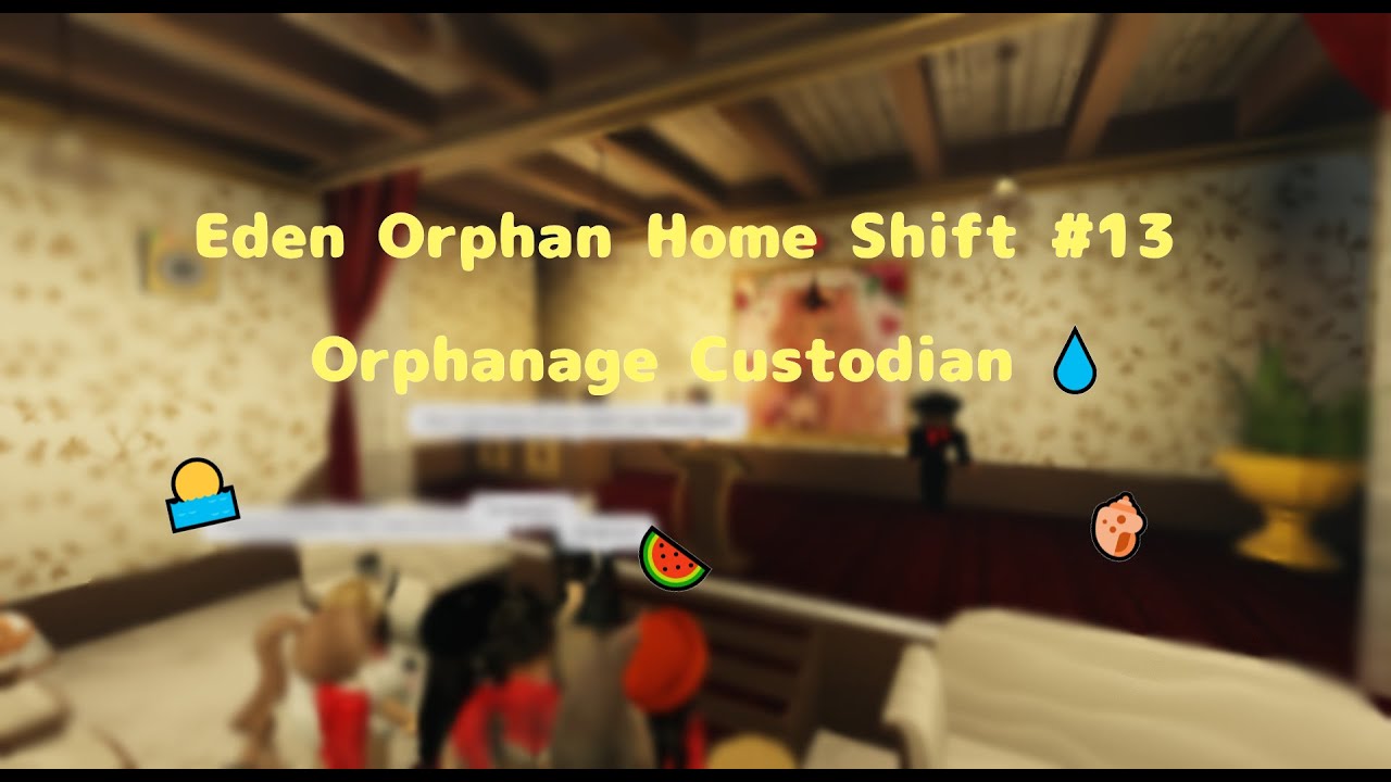 Eden Orphan Home Shift #13 // 💧 Orphanage Custodian - YouTube