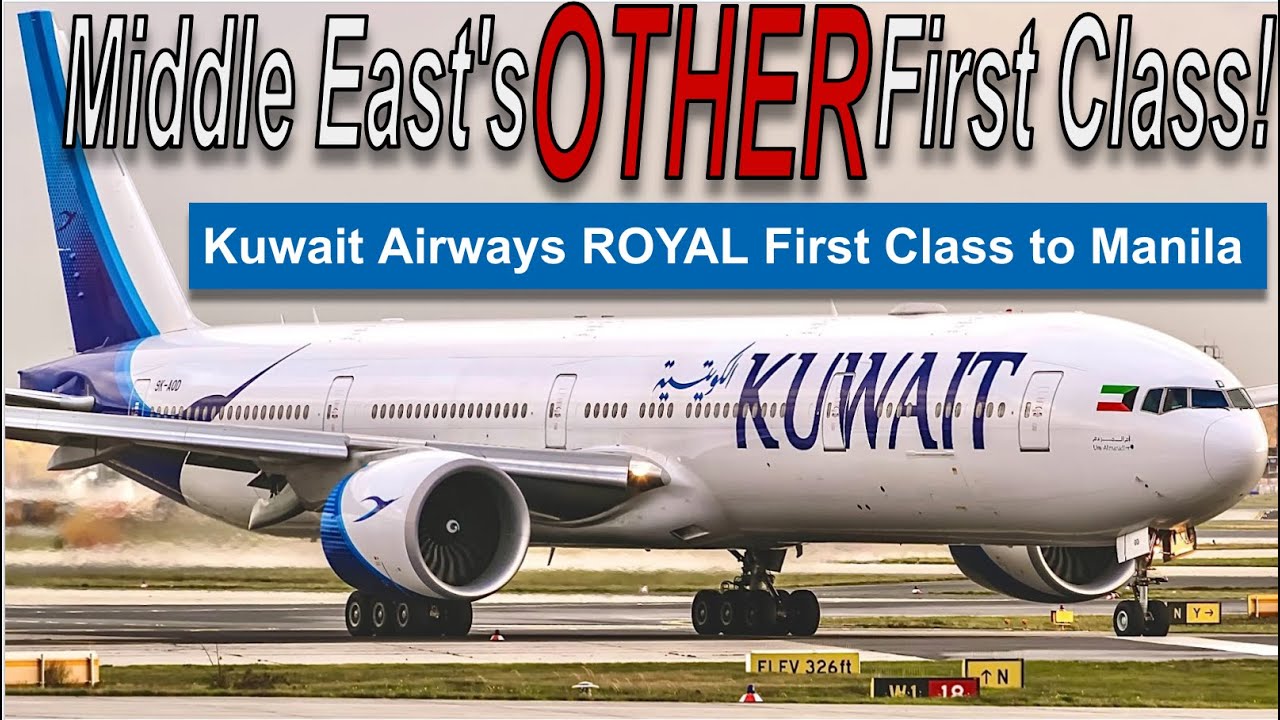 Kuwait Airways ROYAL FIRST CLASS on the 777 from Kuwait to Manila! - YouTube