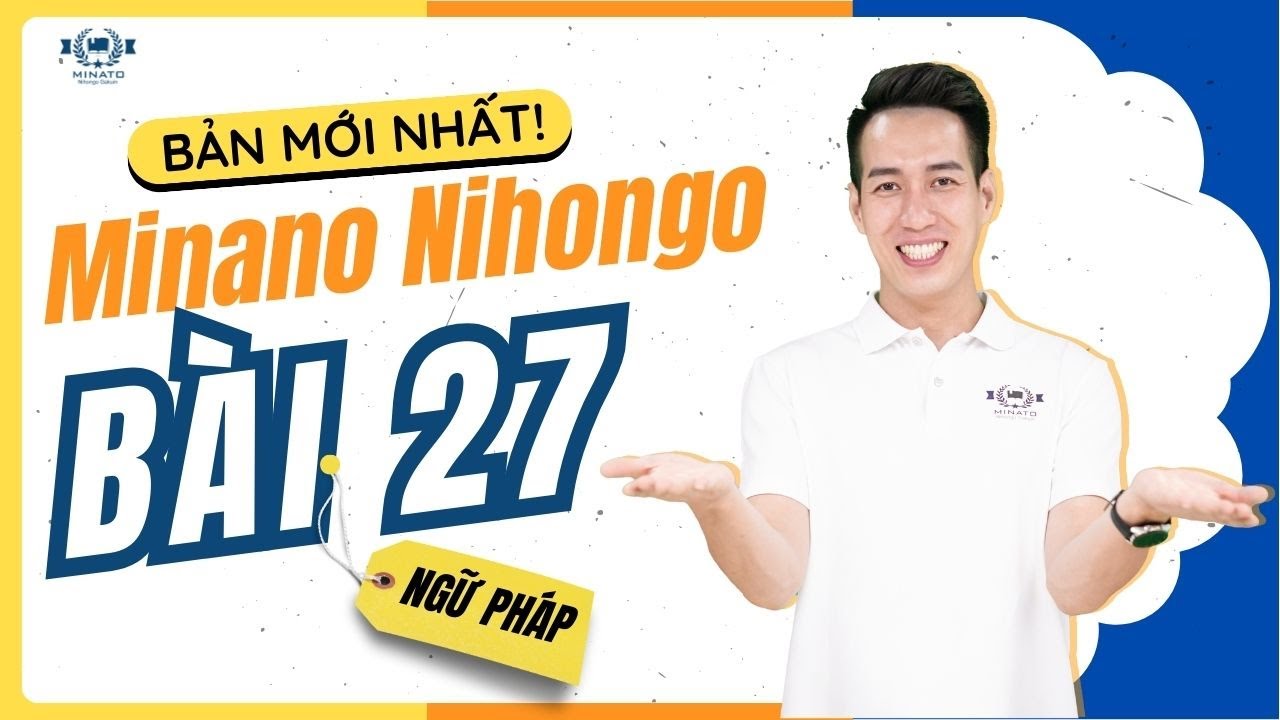 Ngữ pháp Mina 2 - Bài 27 [BẢN MỚI] - Học Tiếng Nhật Minna No Nihongo 2 ...