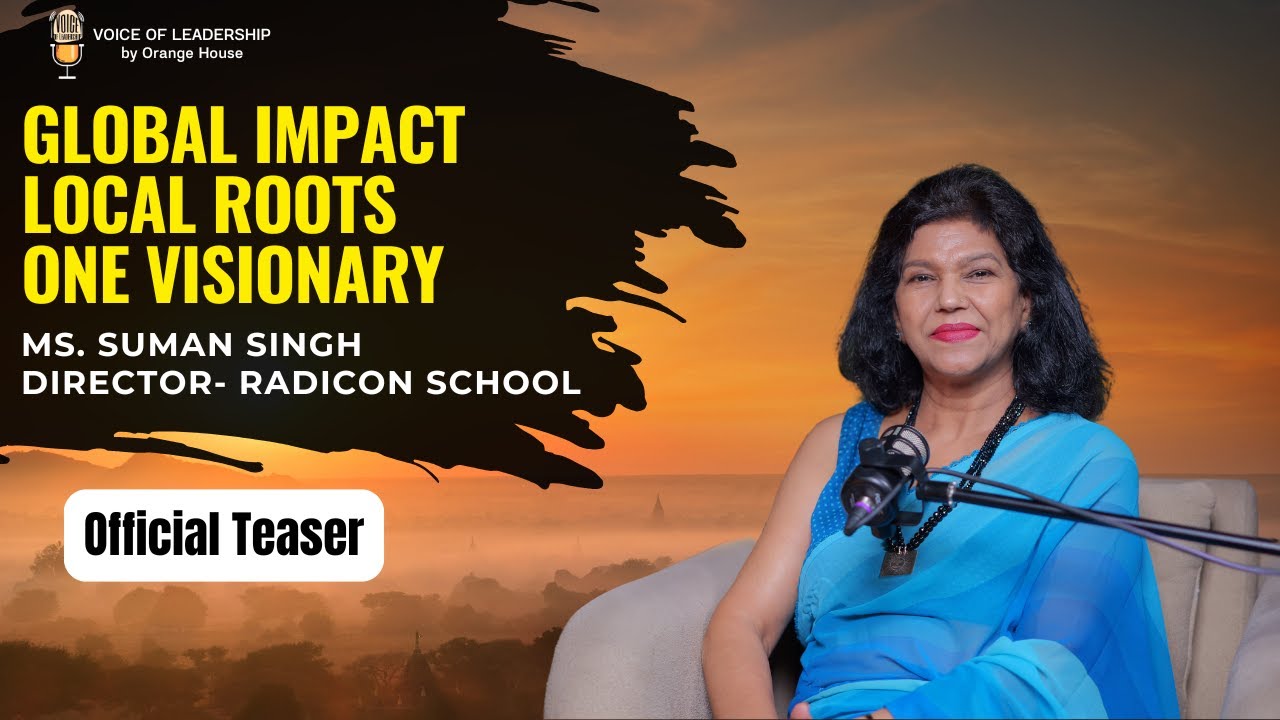 From Teacher to Global Leader: Ms Suman Singh’s 25-Year Education ...