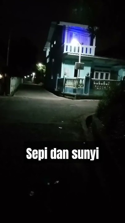 SUASANA MALAM, SUNYI DAN SEPI - YouTube