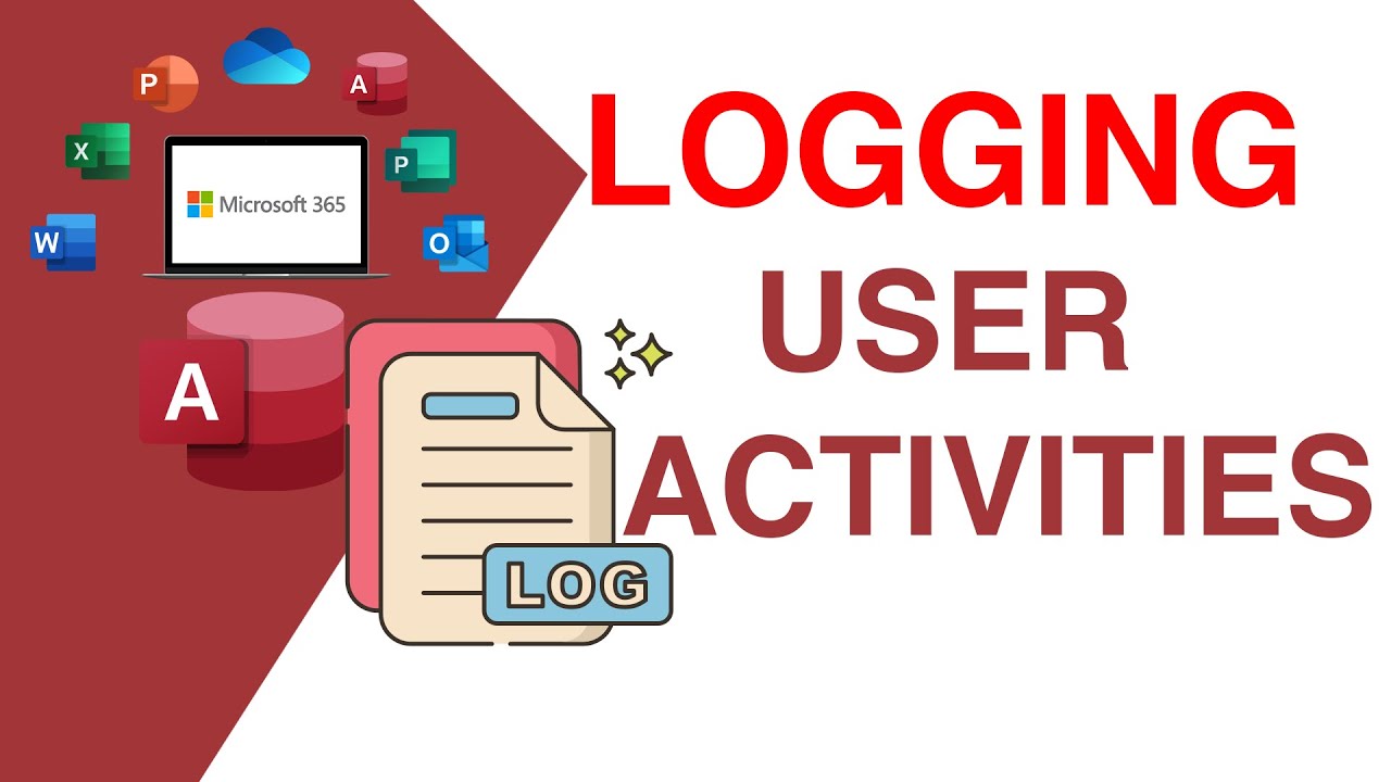 Ghi Lại Lịch Sử Hoạt Động Của User | Microsoft Access | Logging User ...