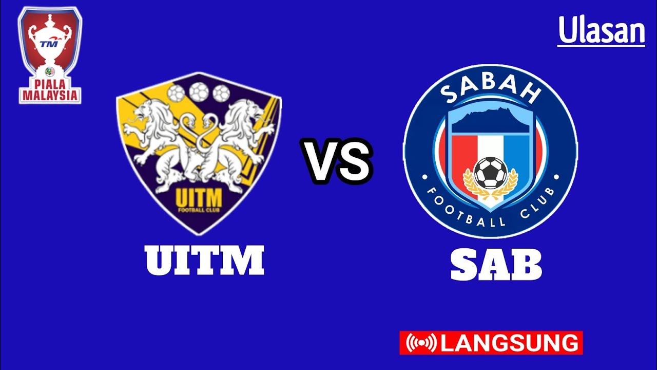 🔴UITM FC VS SABAH FC | TM PIALA MALAYSIA 2022 - YouTube