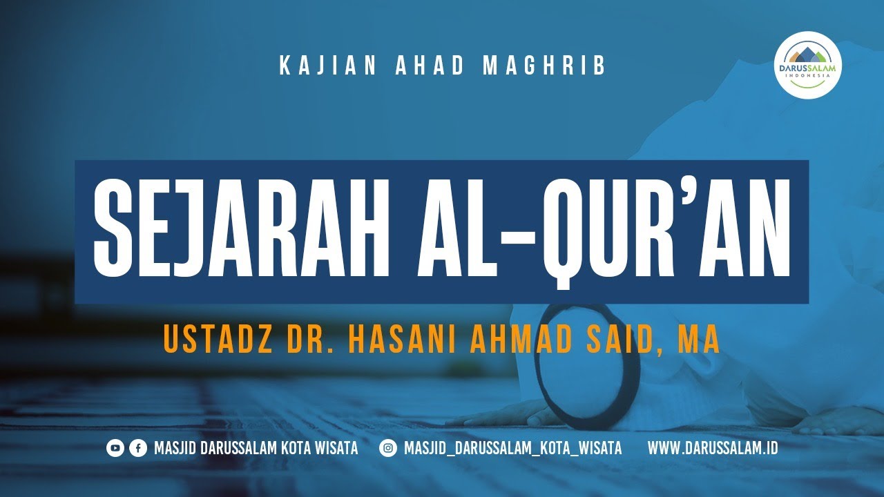 "Sejarah Al Qur'an" | Ustadz Dr. Hasani Ahmad Said, MA . - YouTube