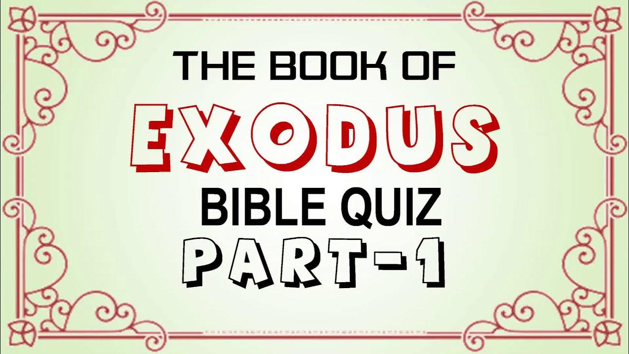 EXODUS BIBLE QUIZ - PART 1 - YouTube