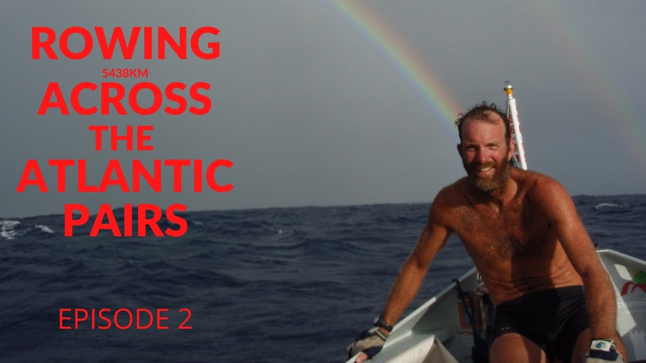 EPISODE 2 // OCEAN ROW // TRANS-ATLANTIC ROWING RACE / OCEAN ROWING ...