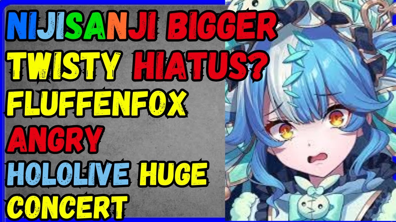 Twisty Hiatus return, maybe bigger one? Fluffenfox is pissed, huge ...