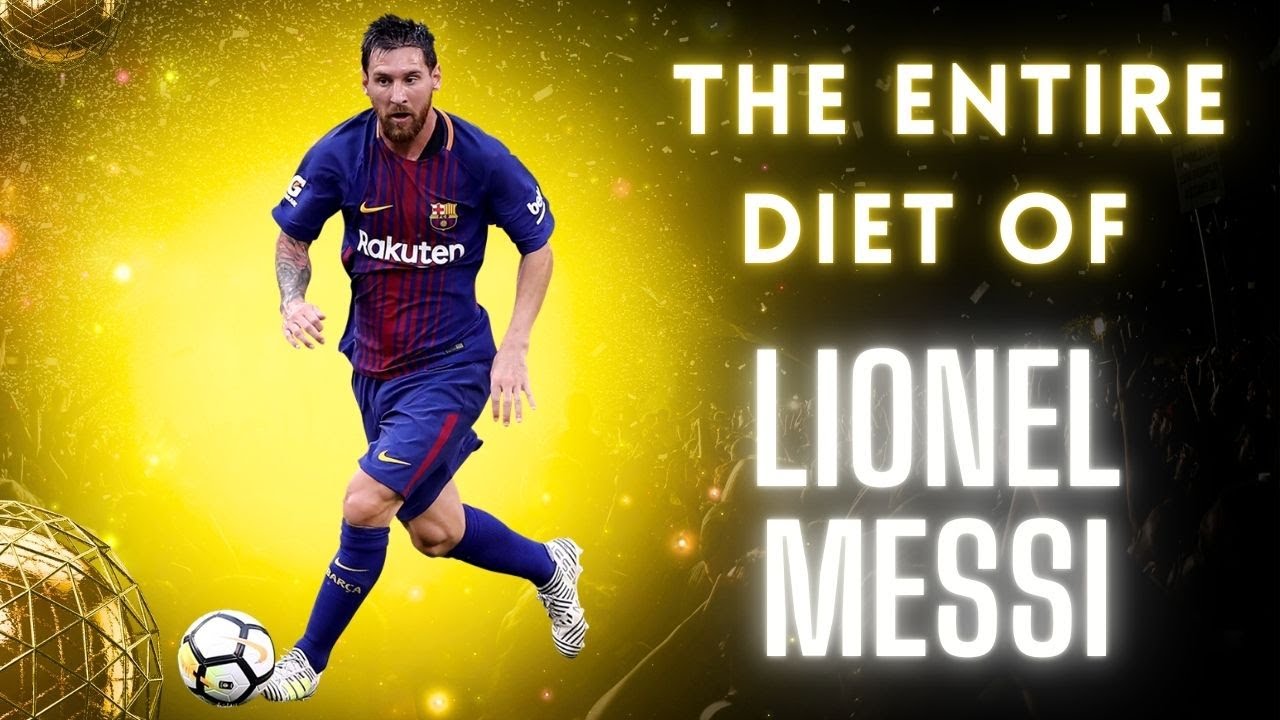 The ENTIRE Diet of Lionel Messi | Secrets Behind His Legendary Career ...