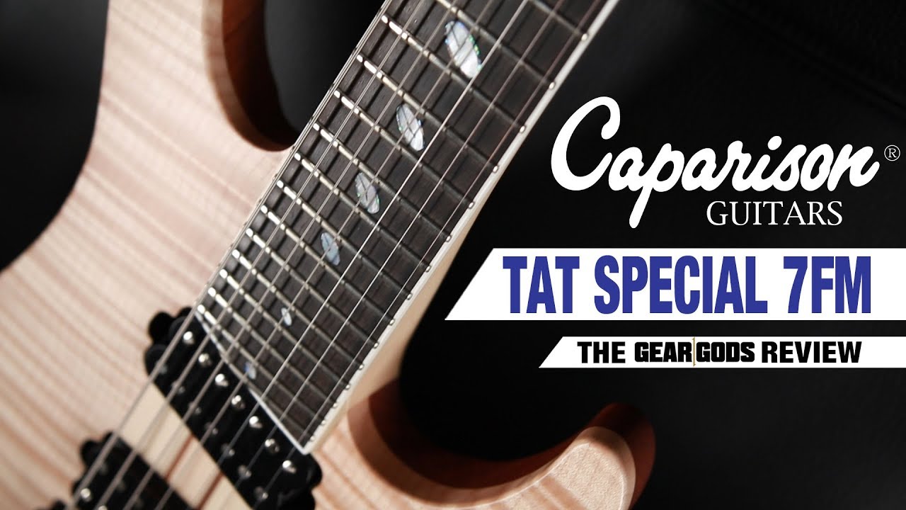 CAPARISON GUITARS TAT Special 7 FM - The Gear Gods Review - YouTube