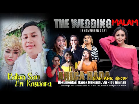 🔴LIVE ANICA NADA ( DIAN ANIC ) | EDISI malam 17 NOVEMBER 2021 | SLANGIT | KLANGENAN | CIREBON