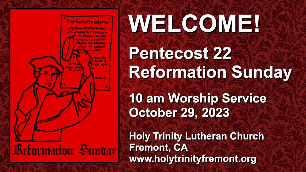 Worship Service for October 29, 2023 - Pentecost 22, Reformation Sunday ...