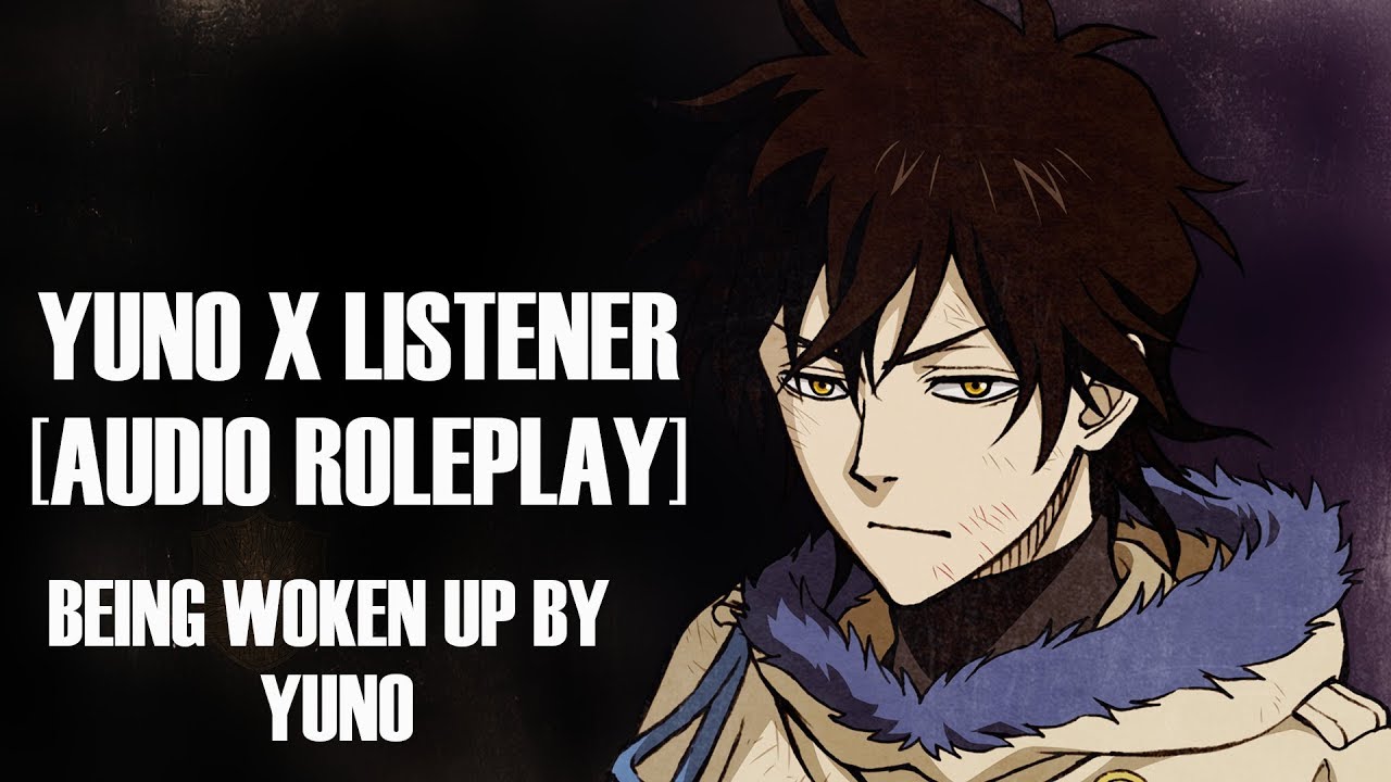Yuno Wakes You Up | Yuno x Listener [Black Clover Audio RP] - YouTube
