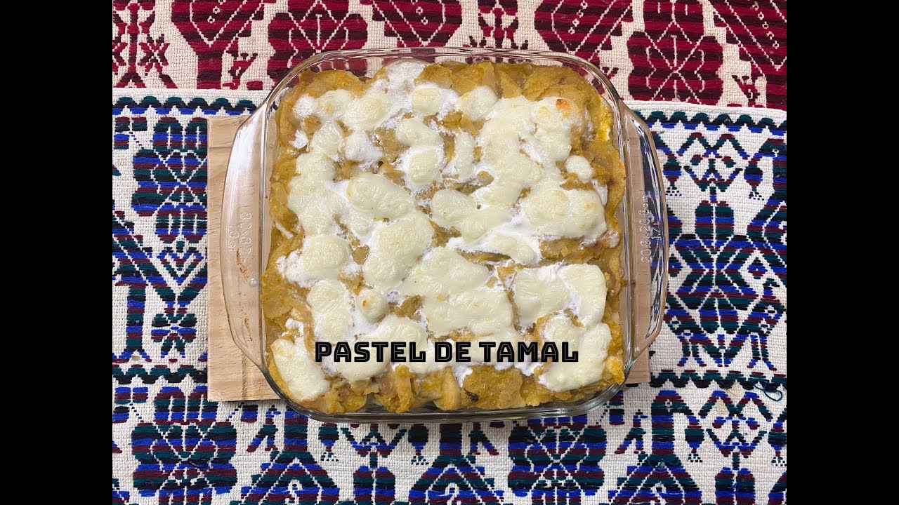 Pastel de Tamal! PARA EL ANTOJO/ UNA BOMBA DE SABOR/ PASO A PASO! - YouTube