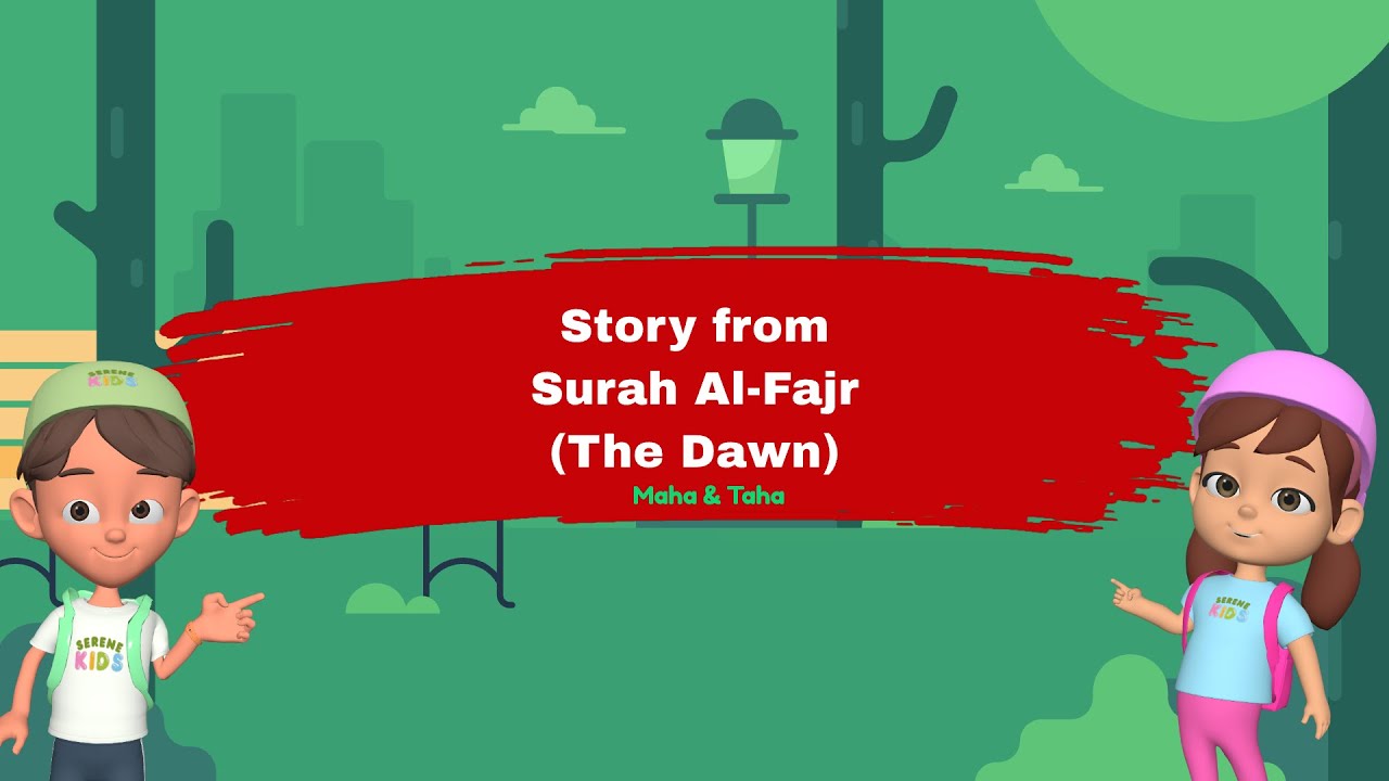 Maha and Taha Discover the Secret of Surah Al-Fajr! | A Beautiful ...