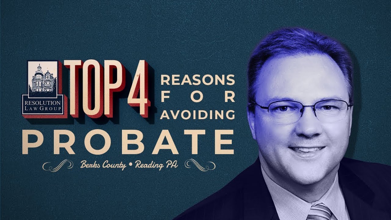Four Reasons for Avoiding Probate - YouTube