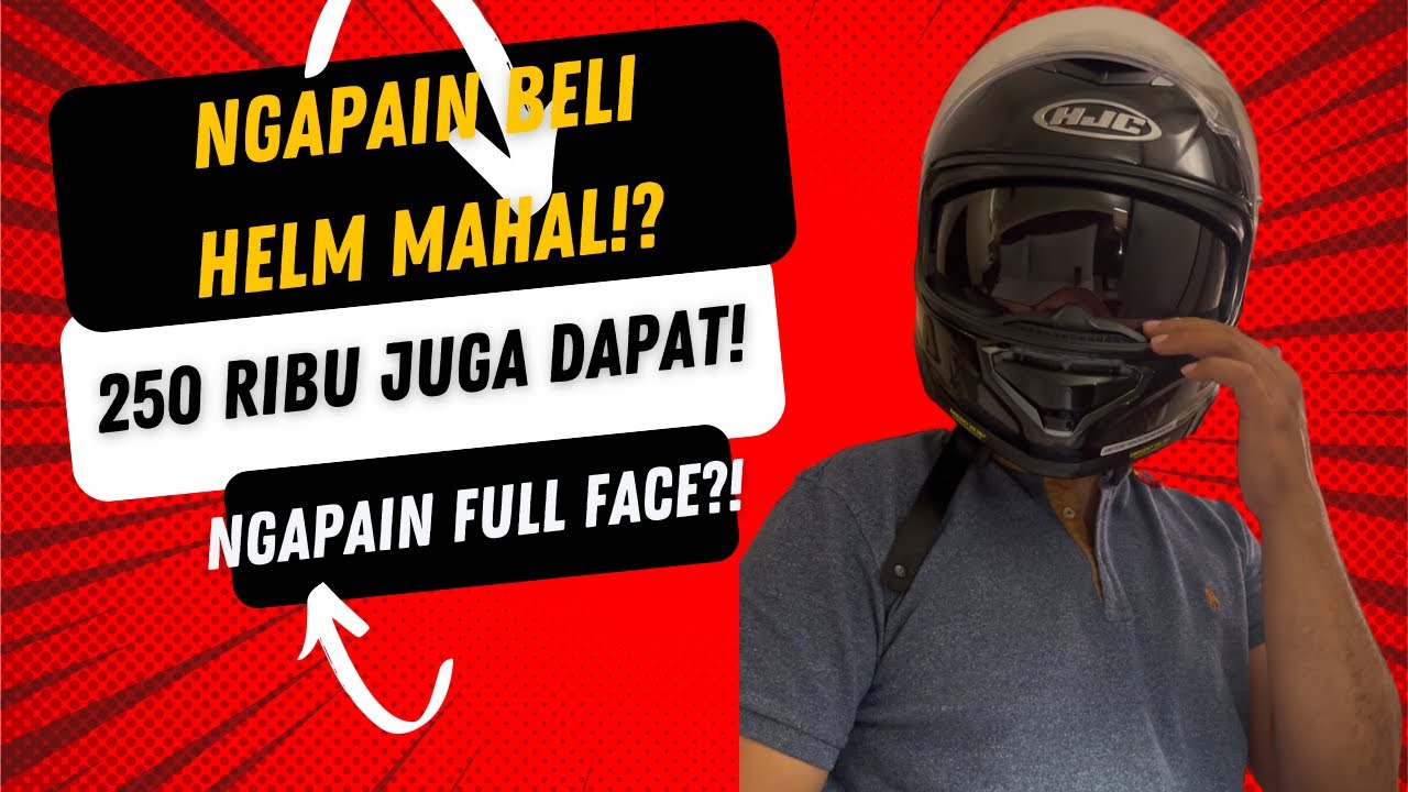 NGAPAIN BELI HELM MAHAL? Akhirnya Sadar Setelah 12 Tahun Motoran ...