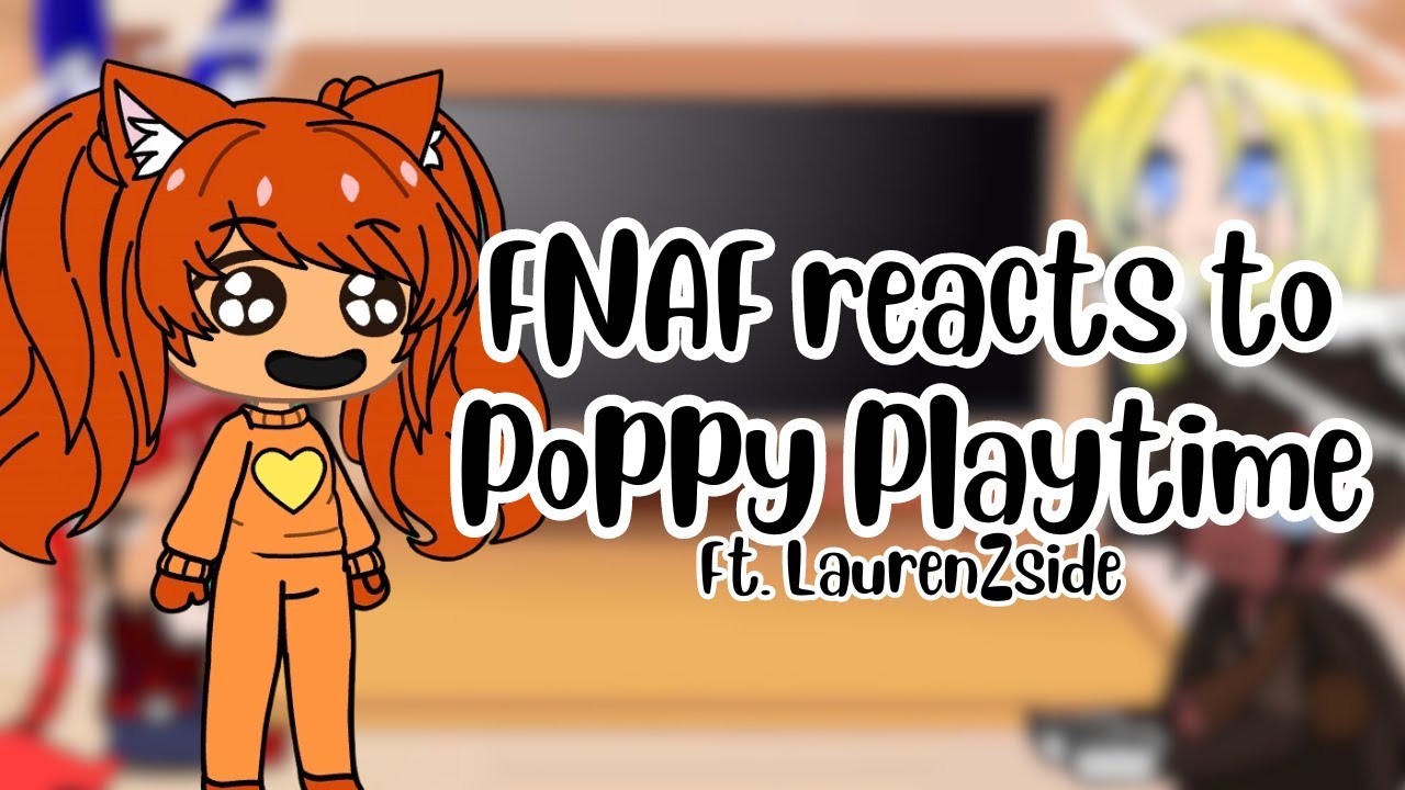FNAF reacts to Poppy Playtime Chap 3 | Ft. LaurenZside | - YouTube