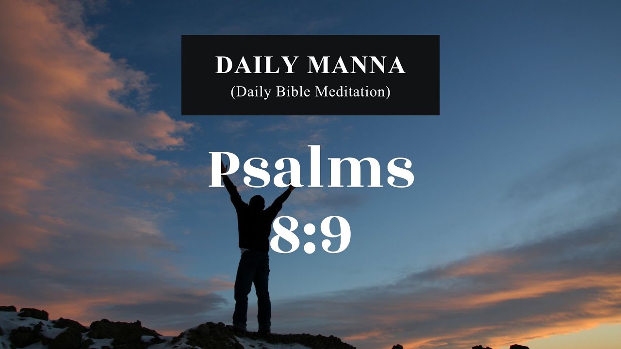 Psalms 8:9 | O Lord, How Excellent Is Thy Name! | Daily Manna - YouTube