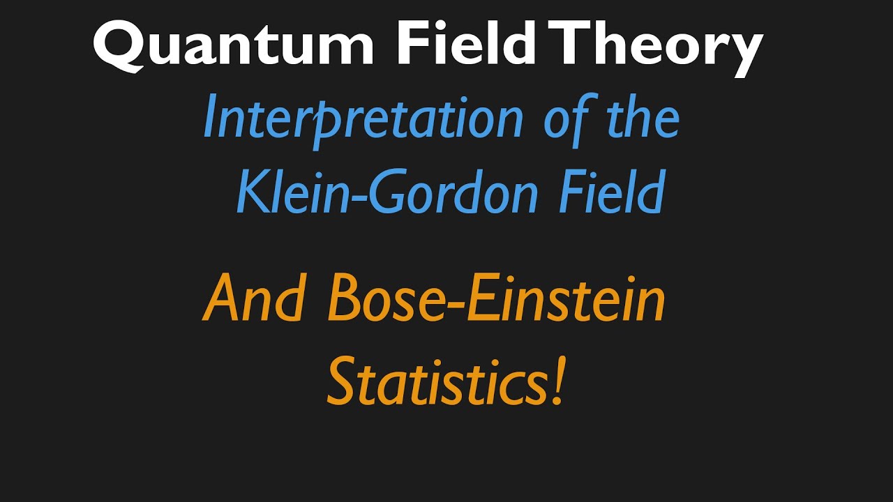 Interpretation of the Klein-Gordon Field and Bose-Einstein Statistics ...