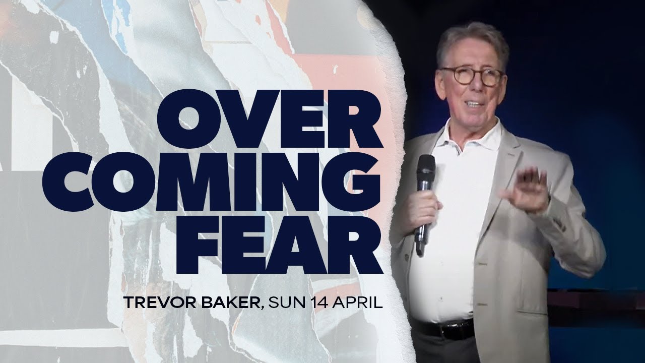 Overcoming Fear // Trevor Baker // 14.04.2024 - YouTube