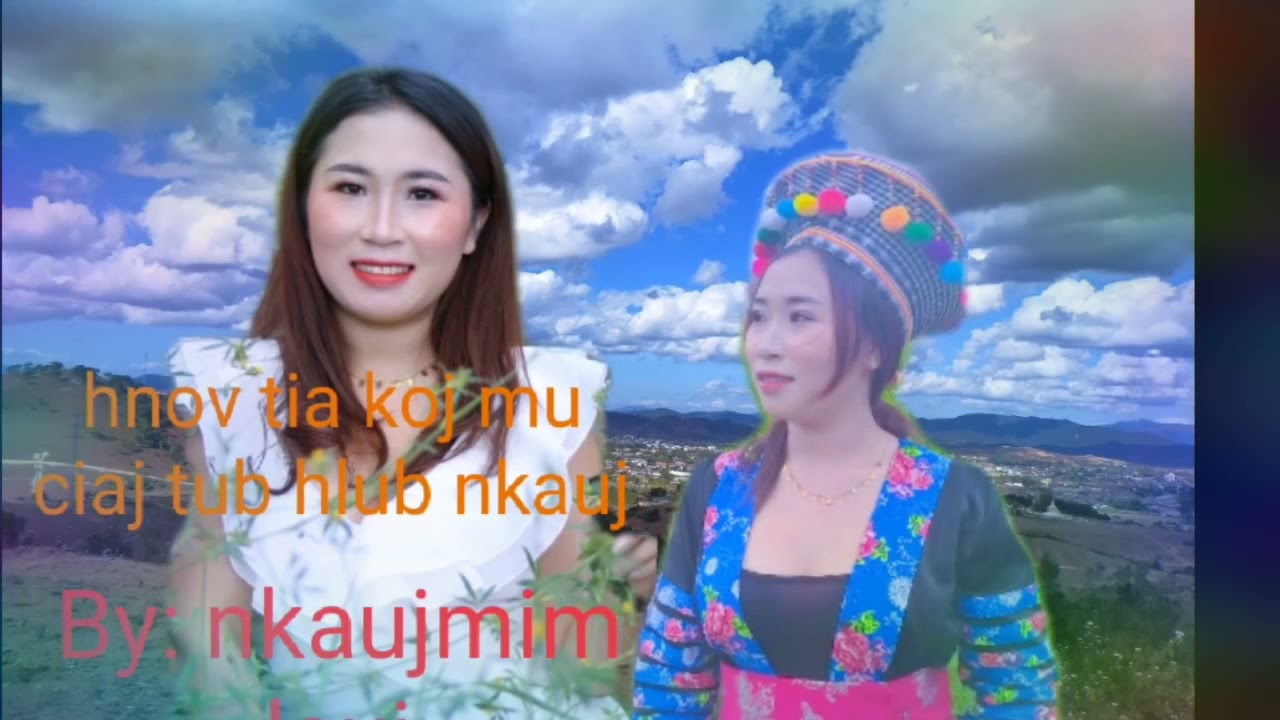 dy:nkaujmim lauj koj mu ciaj tub hu nkauj .nkauj tshiab 2021 2022 - YouTube