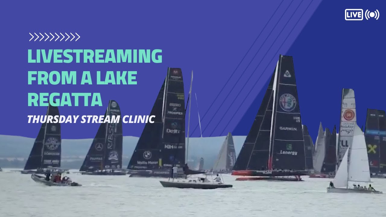 Livestreaming From A Lake Regatta (Thursday Stream Clinic S02E07) - YouTube