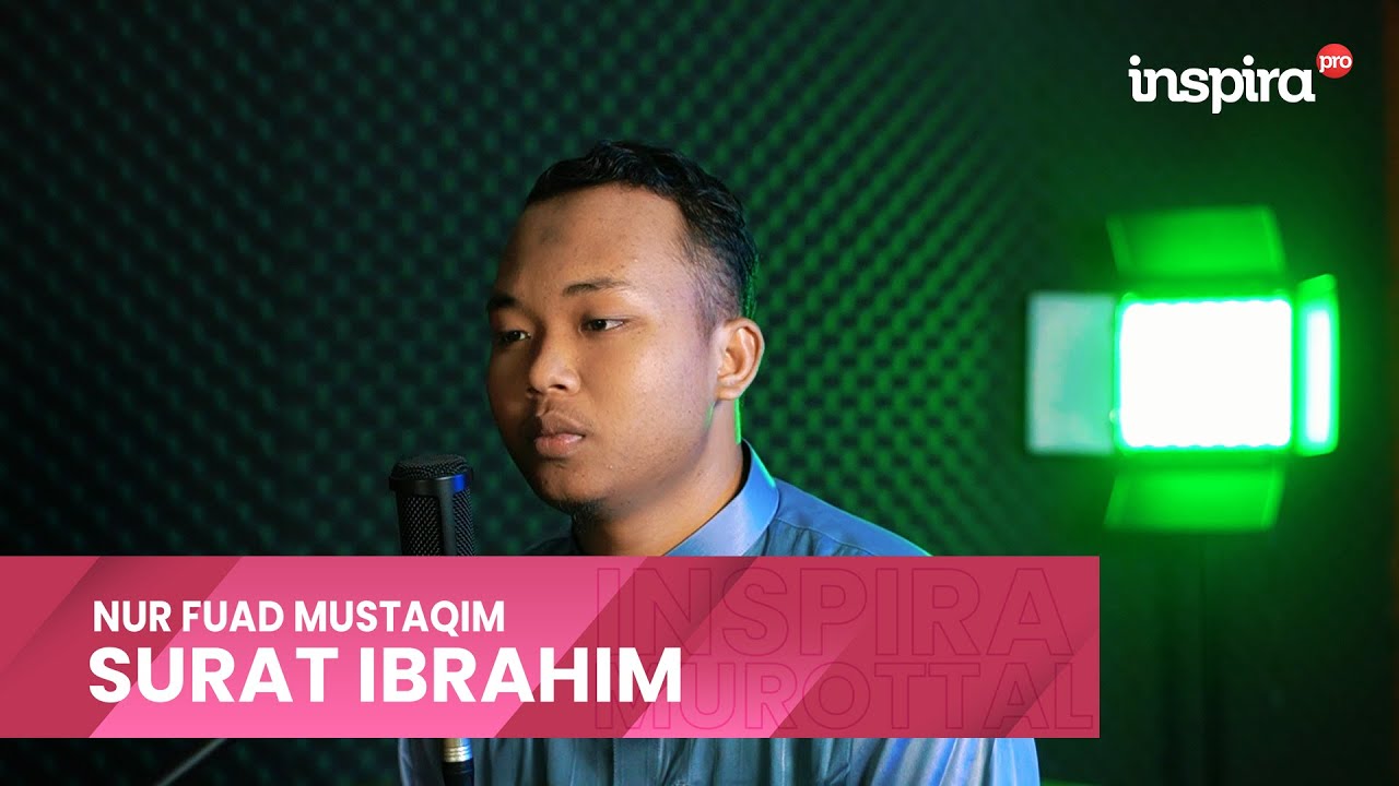 Surat Ibrahim – Nur Fuad Mustaqim - YouTube