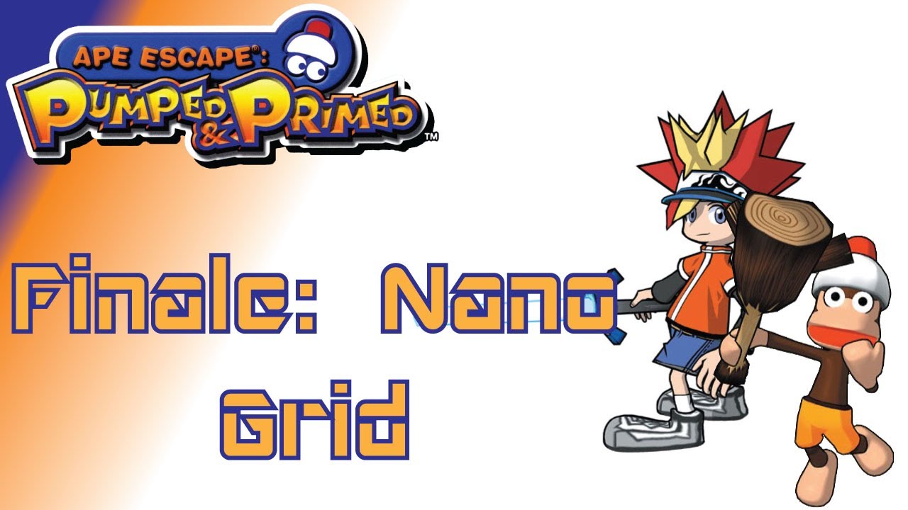 Ape Escape: Pumped & Primed Finale: Nano Grid - YouTube
