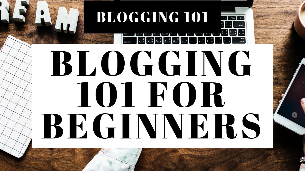 Blogging 101 For Beginners | How To Start A Blog In 2024 - YouTube