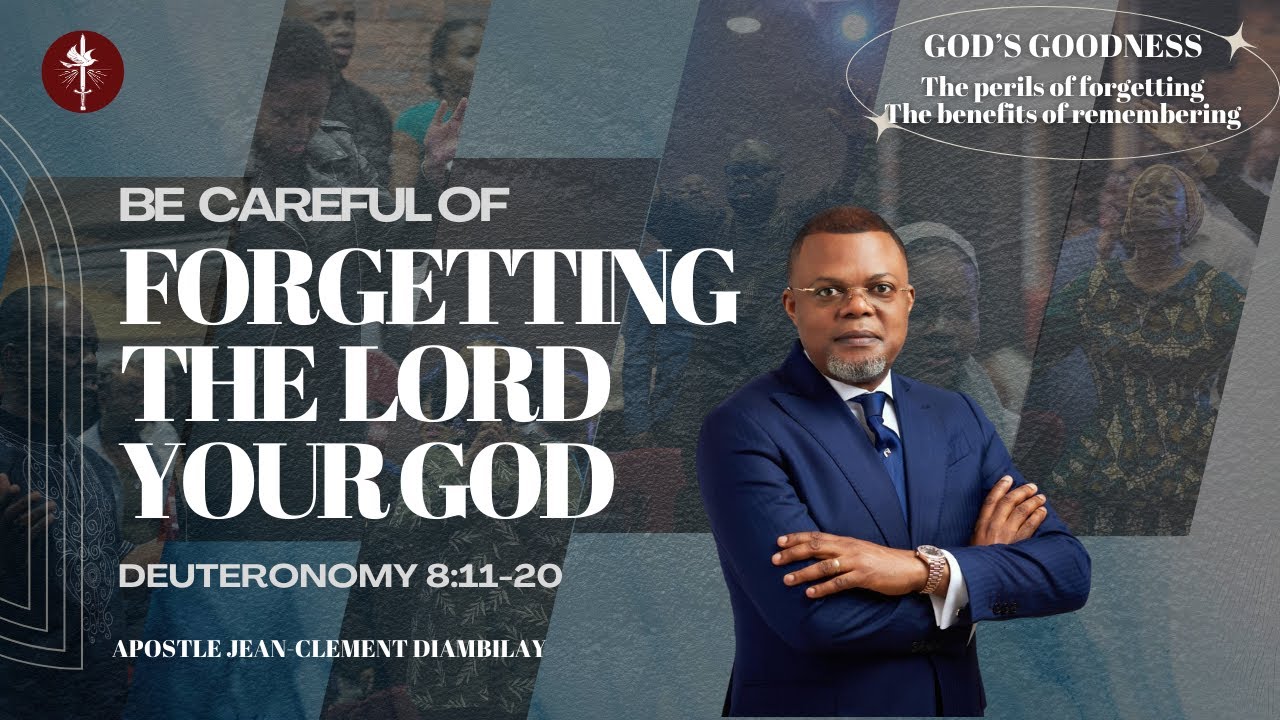 Day 5: Be Careful of Forgetting the Lord Your God - Apostle Jean ...