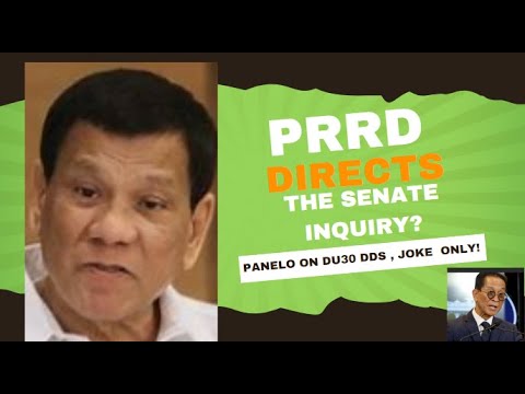 PRRD DIRECTS THE SENATE INQUIRY? X FRMR SPOX PANELO, DU30 ADMITS ABOUT ...