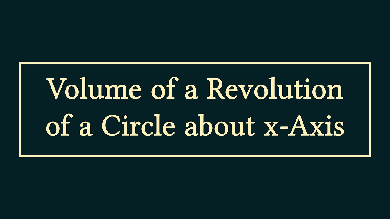 Volume of a Torus: Revolution of a Circle about x-Axis - YouTube