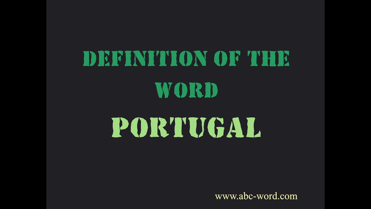 Definition of the word "Portugal" - YouTube