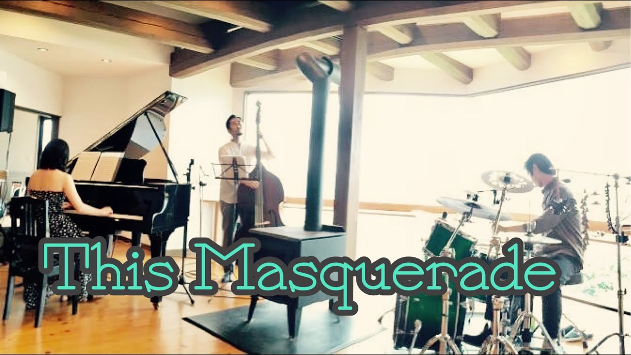 【Live】This Masquerade / Leon Russell / piano trio / マスカレード / ピアノトリオ ...