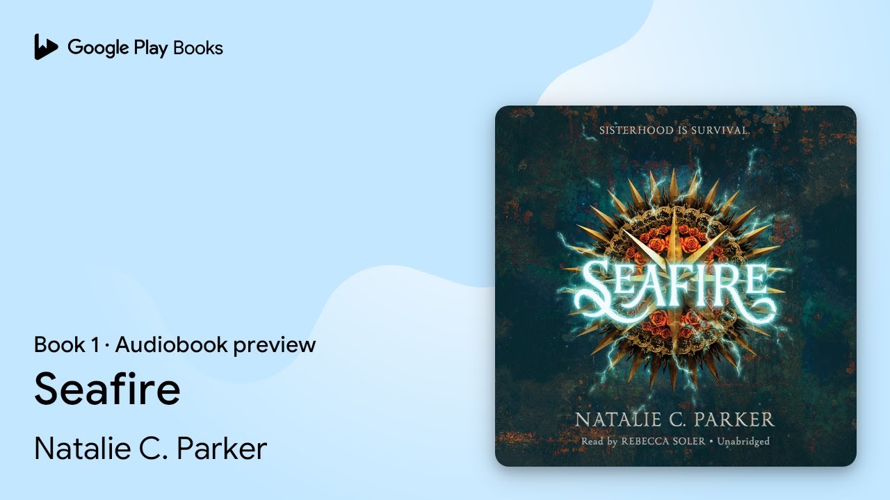 Seafire Book 1 by Natalie C. Parker · Audiobook preview - YouTube