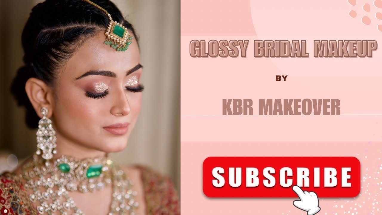 Glossy bridal makeup tutorials|| Step- by -Step guide by Kbr makeover ...