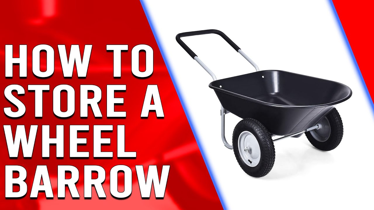 How to Store a Wheelbarrow - Best Wheelbarrow Storage Ideas - YouTube