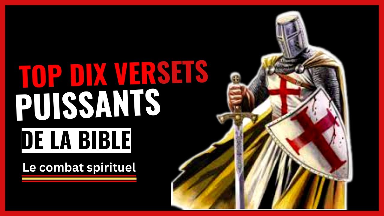 TOP DIX VERSETS PUISSANTS DE LA BIBLE-Le Combat Spirituel - YouTube