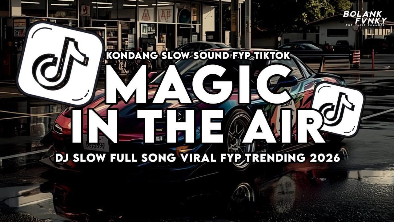DJ MAGIC IN THE AIR SLOW KONDANG REVERB‼️VIRAL TIKTOK FULL SONG - YouTube