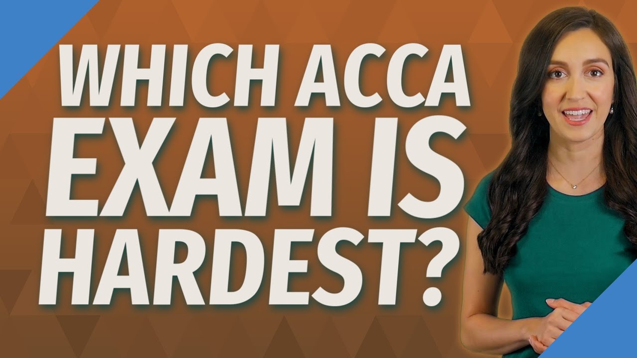Which ACCA Exam Is Hardest YouTube which-acca-exam-is-hardest-youtube