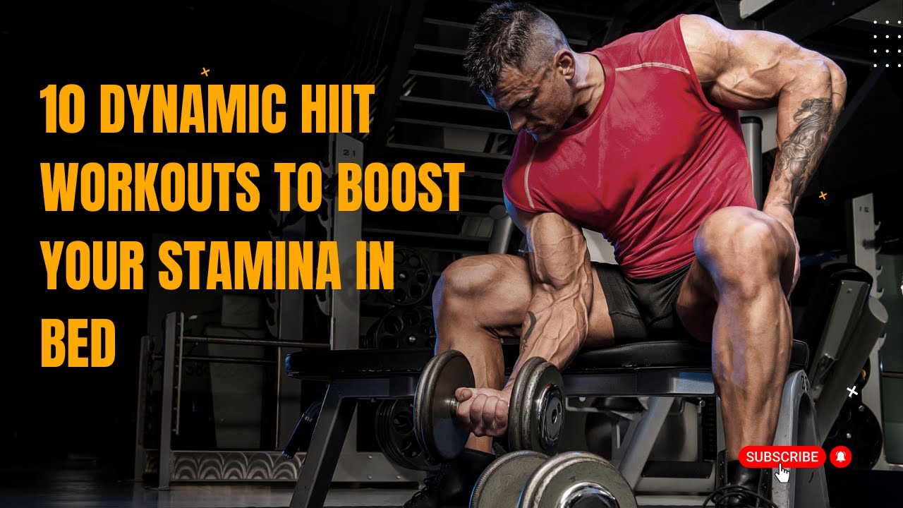 10 Dynamic HIIT Workouts to Boost Your Stamina in Bed - YouTube