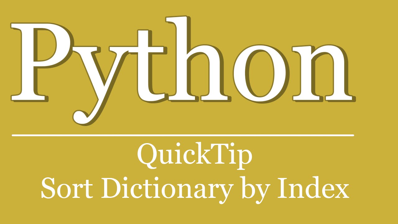 QuickTip 259 Python Tutorial Sort Dictionary By Index YouTube QuickTip 259 Python Tutorial Sort Dictionary By Index YouTube