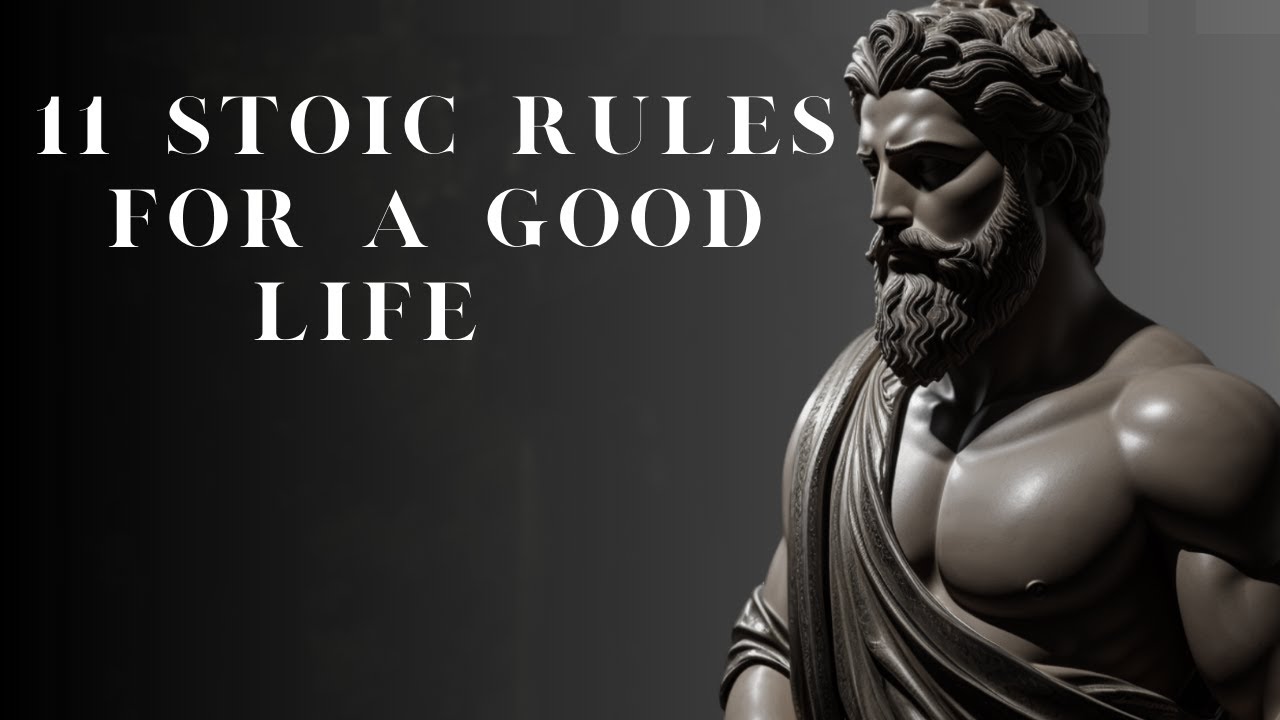 11 STOIC Rules For a Good Life (STOICISM) - YouTube