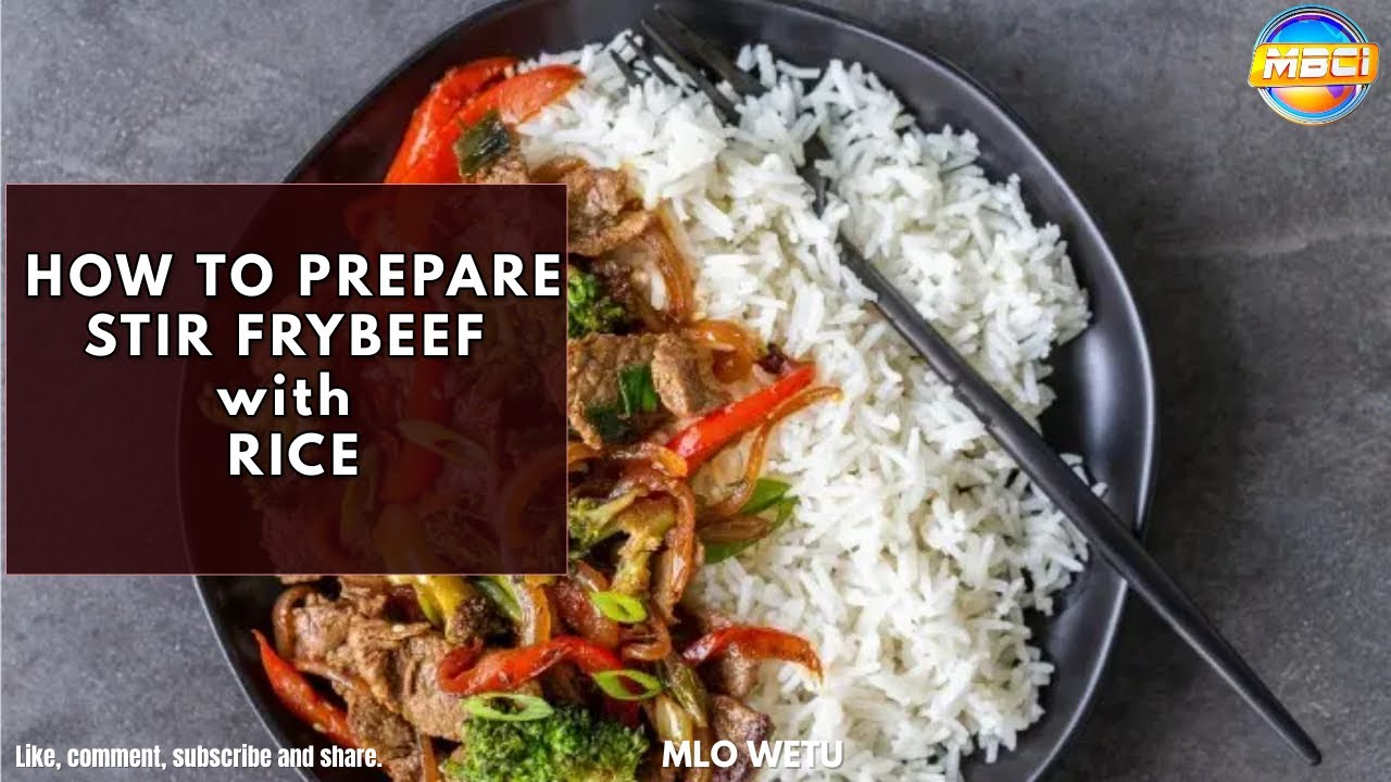 HOW TO PREPARE DELICIOUS STIR FRY BEEF WITH RICE NOODLES - MLO WETU ...