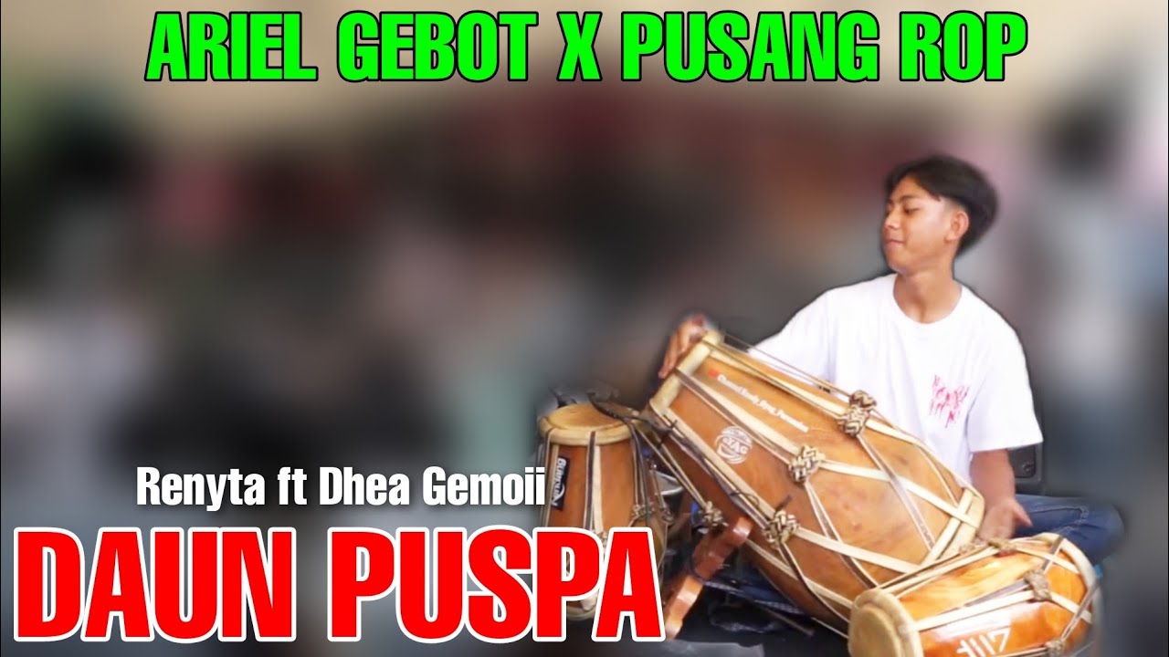 ARIEL GEBOT X PUSANG ROP || DAUN PUSPA - DHEA GEMOII FT RENYTA - YouTube