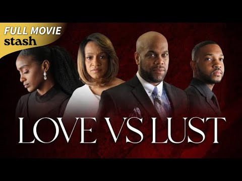 Love vs Lust | Drama | Full Movie | Black Cinema